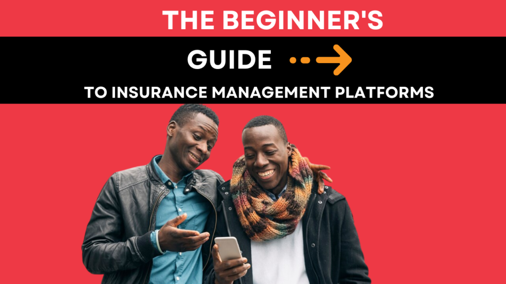 The Beginner's Guide to Insurance Management Platforms - Agencify